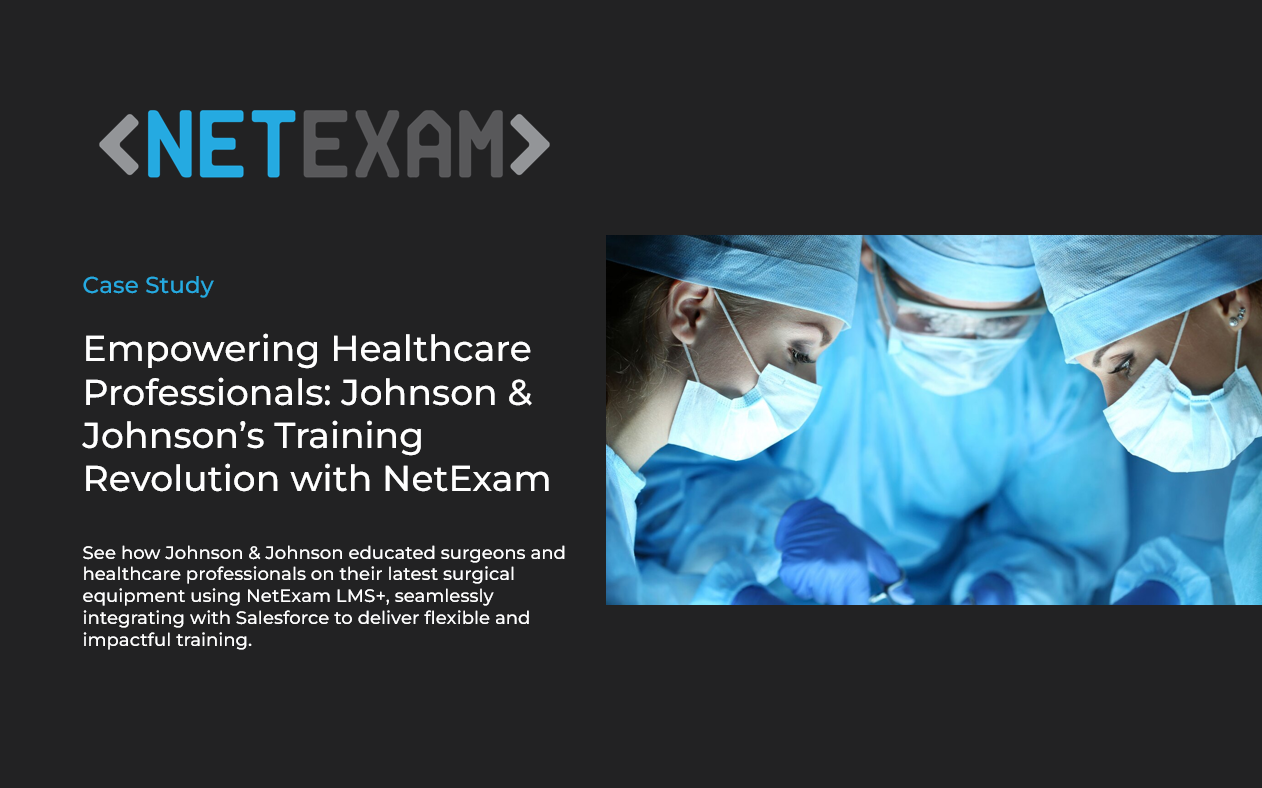Revolutionizing Product Training: How Johnson & Johnson Leveraged NetExam LMS+ | NetExam